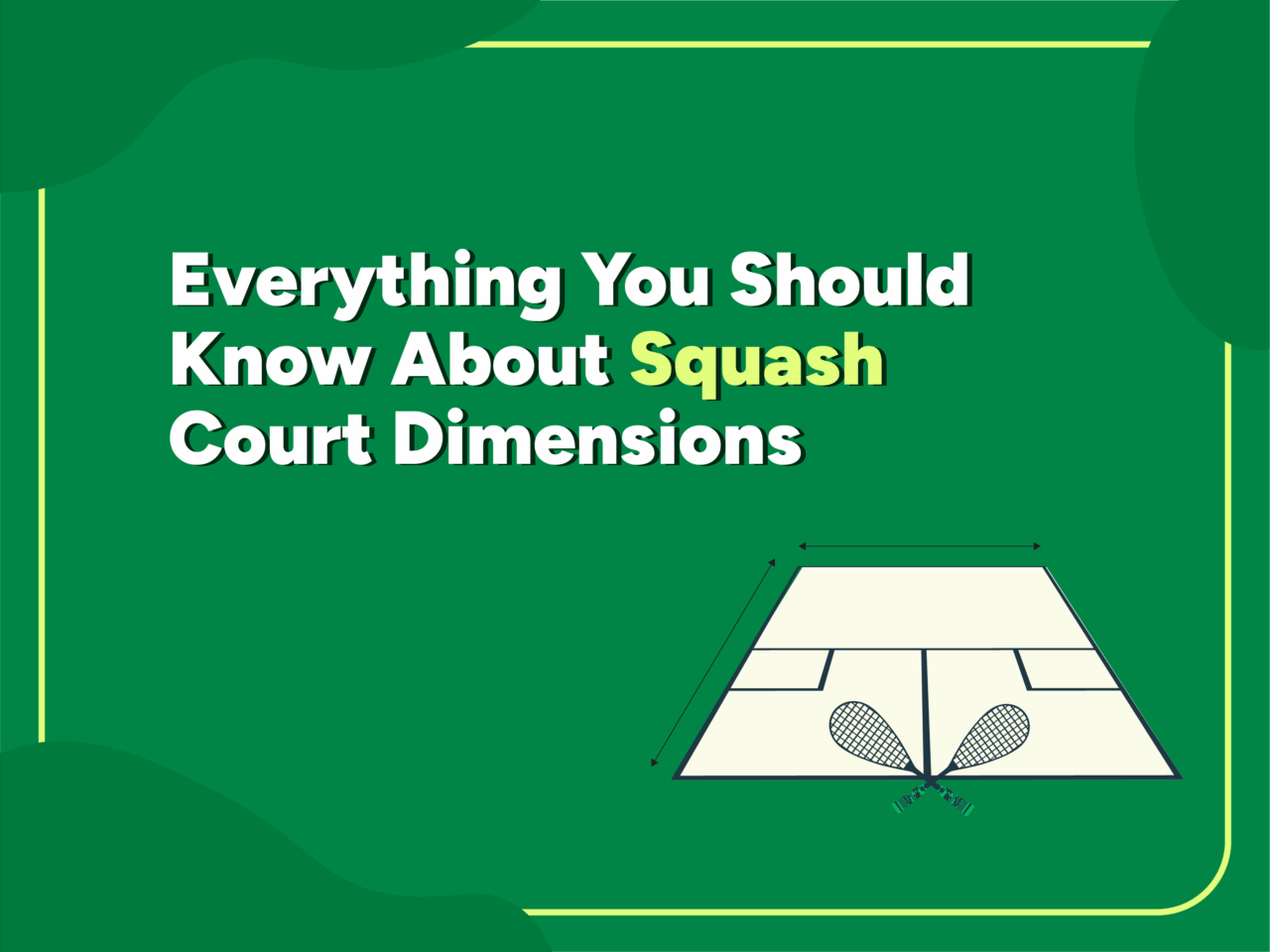Everything You Should Know About Squash Court Dimensions | Playo