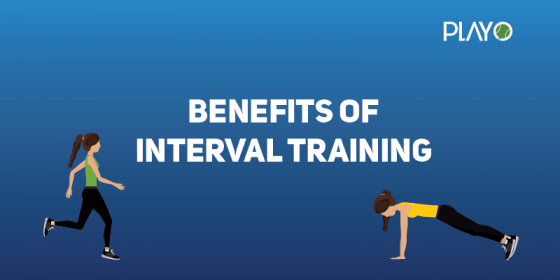 Interval Training Benefits That You Should Be Aware Of | Playo